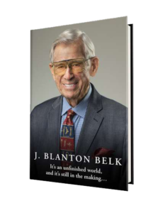 J. Blanton Belk – It’s an unfinished world, and it’s still in the making…